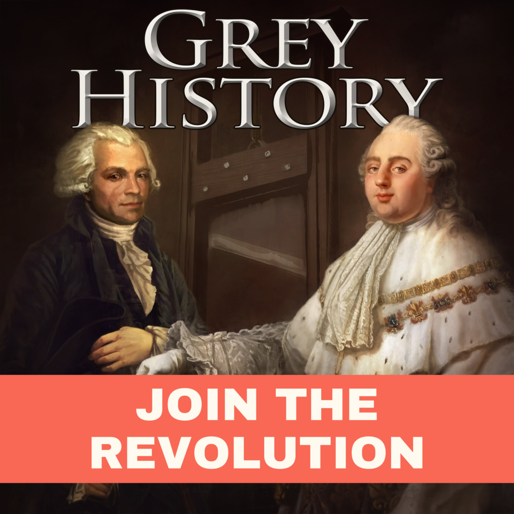 Grey History Podcasts - History was never black and white.